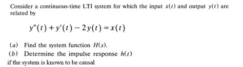 Solved Consider A Continuous Time Lti System For Which The Chegg