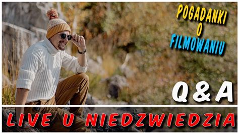 LIVE u NIEDŹWIEDZIA Luźne pogadanki YouTube