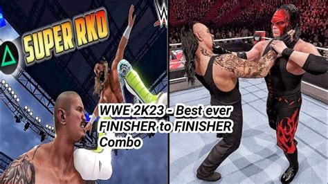 WWE 2K23 Best Ever FINISHER To FINISHER Combo YouTube
