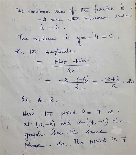 Solved Determine The Amplitude Midline Period And An Equation
