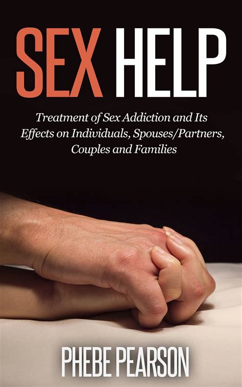 [read] Sex Addiction Sex Help Treatment Of Sex Addiction And Its Effects On Individuals