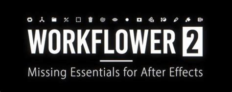 Workflower V2 0 4 Script For After Effect Visualstorms