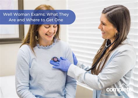 Well Woman Exams What They Are And Where To Get One Complete Health Partners