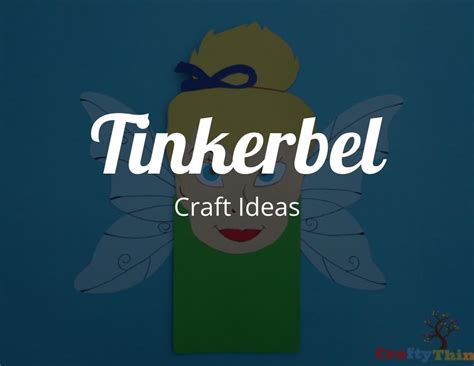 Amazing Disney Crafts Tinkerbell Craft Ideas Craftythinking