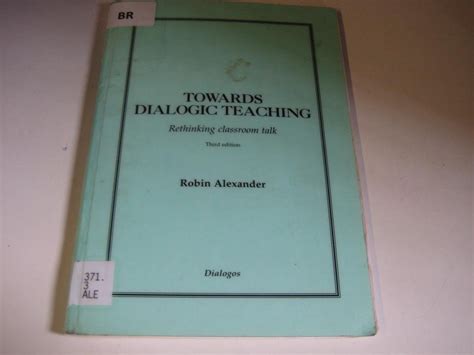 Towards Dialogic Teaching Rethinking Classroom Talk By R J Alexander