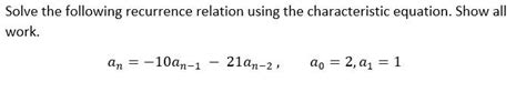 Solved Solve The Following Recurrence Relation Using The