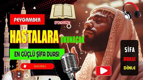 Hastalara Okunacak Şifa Duası Peygamber Efendimizin Okuduğu Şifa