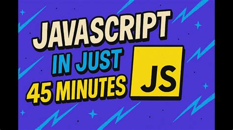 Learn Javascript Fast 💻⚡ Master Js In Just 45 Minutes Youtube