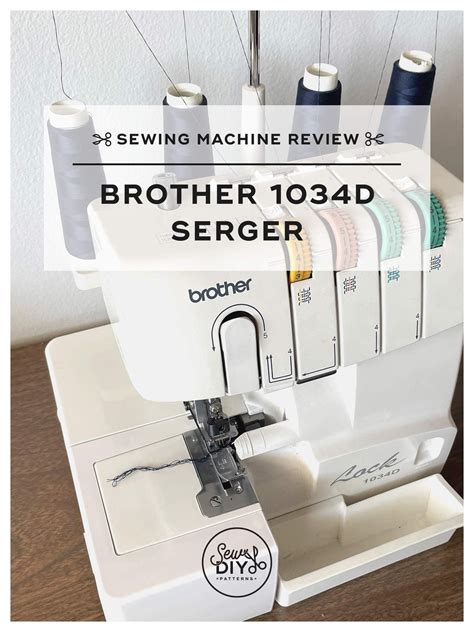 Sewing Machine Review Brother 1034d Serger — Sew Diy
