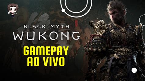 Black Myth Wukong Gameplay Ao Vivo Youtube