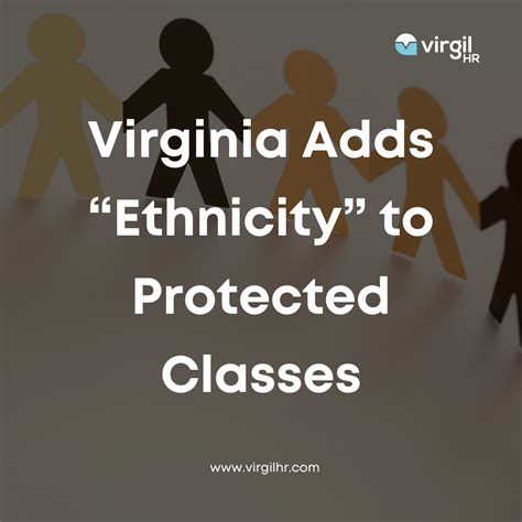 Virginia Adds “ethnicity” To Protected Classes Virgilhr
