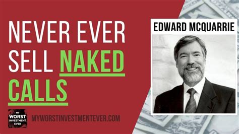 Ep Edward Mcquarrie Never Ever Sell Naked Calls My Worst