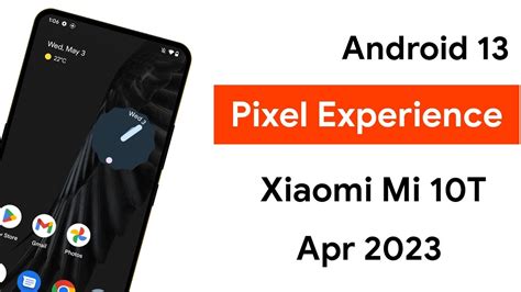 Pixel Experience April 2023 For Xiaomi Mi 10t Apollo Android 13