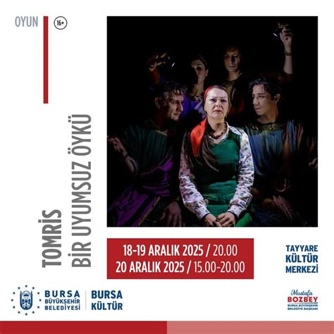 Tomrİs Bİr Uyumsuz ÖykÜ Bursa Kültür