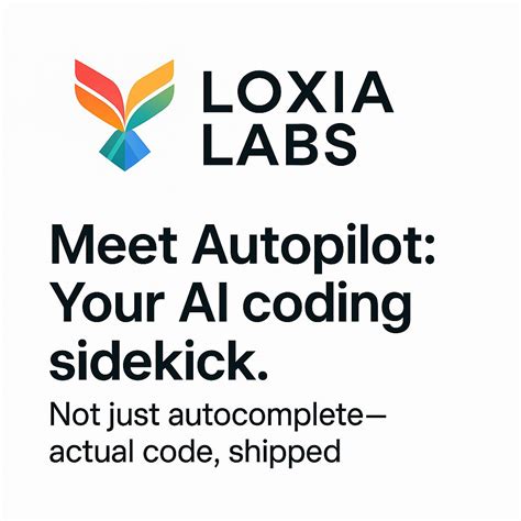 Meet Autopilot Your Ai Coding Sidekick Not Just Autocomplete—actual Code Shipped Loxiaai