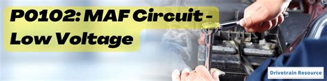 Ford Ranger P0102 MAF Sensor Circuit Low Drivetrain Resource