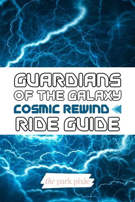 Guardians Of The Galaxy Cosmic Rewind Roller Coaster Guide The Park Pixie