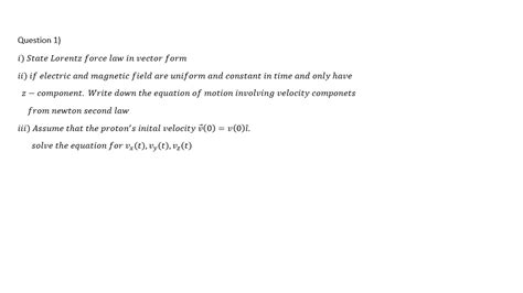 solved question 1 i state lorentz force law in vector form