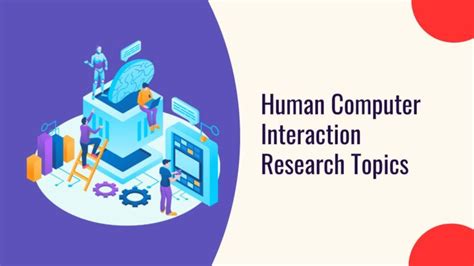 171 Best Human Computer Interaction Research Topics 2025
