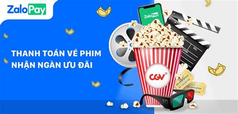 Cách mua vé xem phim CGV online có khuyến mãi hấp dẫn ZaloPay