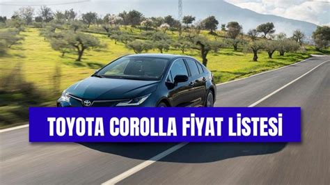 Toyota Corolla Fiyat Listesi te Zamlandı Ocak Ayı Güncel Fiyatlar Tekirdağ Bakış