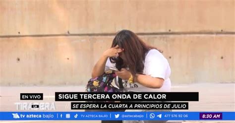 Sigue La Onda De Calor Y Se Espera La Cuarta Para El Mes De Julio