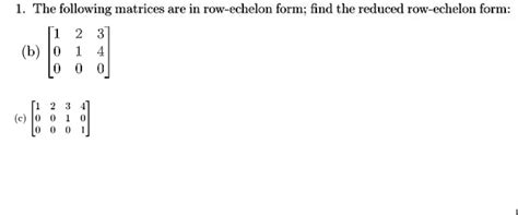 Solved The Following Matrices Are In Row Echelon Form Find The