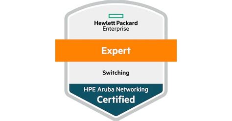 Hpe Aruba Networking Certified Expert Switching Was Issued By Hewlett