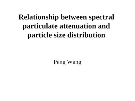 Ppt Relationship Between Spectral Particulate Attenuation And