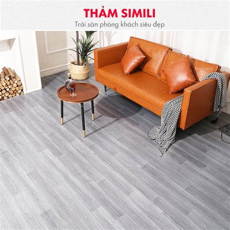 Thảm Simili Trải Sàn Vân Gỗ Simili Lót Sàn Dạng Cuộn Giá Rẻ Trải Phòng