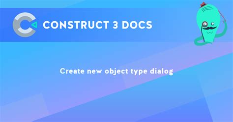 The Create New Object Type Dialog Construct 3 Documentation