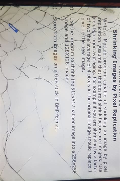 Solved Shrinking Images By Pixel Replication Write A Matlab Chegg