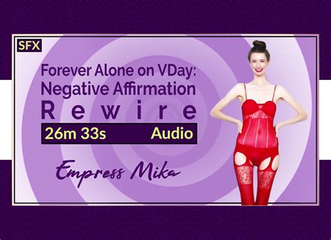 Empress Mika Forever Alone On Vday Negative Affirmation Rewire Audio M4a