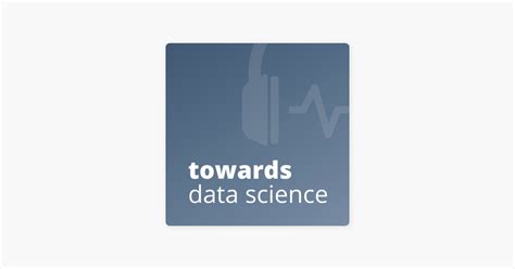‎towards data science on apple podcasts