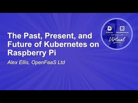 Conference Talks Talk The Past Present And Future Of Kubernetes On