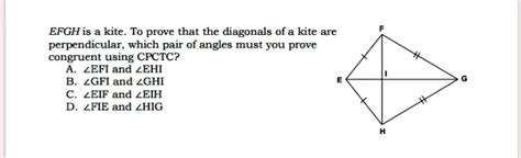 Solved Efgh Is A Kite To Prove That The Diagonals Of The Kite Are