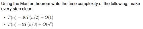 Solved Using The Master Theorem Write The Time Complexity Of