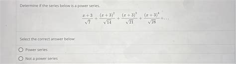 determine if the series below is a power