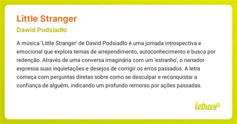 significado da música little stranger dawid podsiadło letras mus br