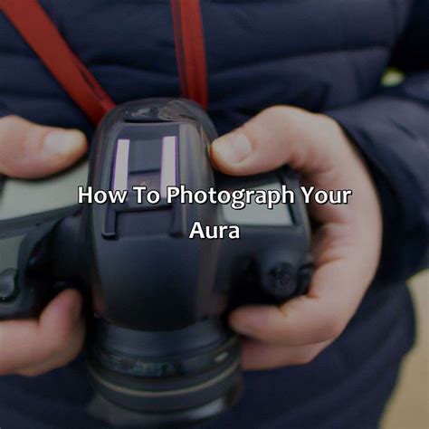 How To Photograph Aura With Digital Camera | Relax Like A Boss