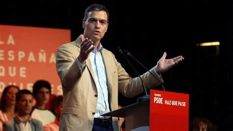 Elecciones Generales 2019 Sánchez Ve Muy Cerca Un Gobierno Del Psoe
