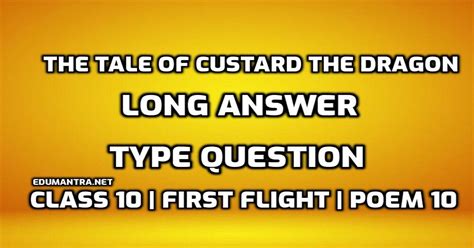 The Tale Of Custard The Dragon Long Answer Type Question Assumption Creativity And Critical
