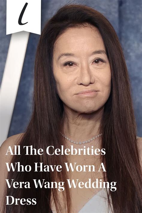 All The Celebrities Who Have Worn A Vera Wang Wedding Dress The List