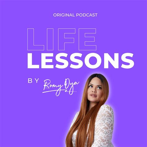 「life Lessons By Romy Dya」ポッドキャスト Apple Podcast