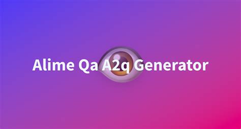 Craigchen Alime Qa A2q Generator At Main