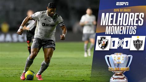 Hulk Faz Golaço Atlético Mg Empata Com Vasco E Vai à Final Da Copa Do