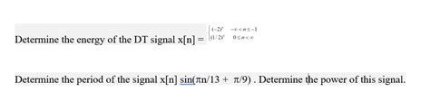 Solved Determine The Energy Of The Dt Signal