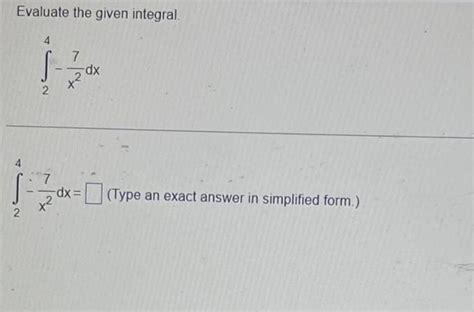 Solved Evaluate The Given Integral ∫24−x27dx ∫24−x27dx