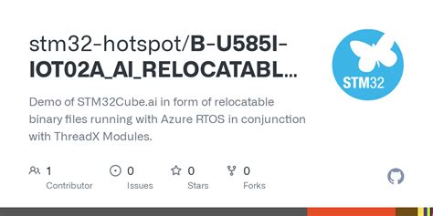 github stm32 hotspot b u585i iot02a ai relocatable threadx demo of