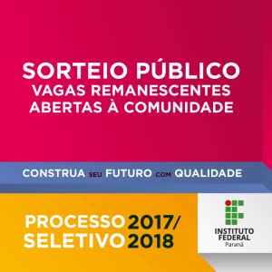 Chamada Complementar Processo Seletivo IFPR 2018 SORTEIO PÚBLICO